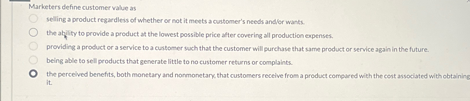 Solved Marketers define customer value asselling a product | Chegg.com