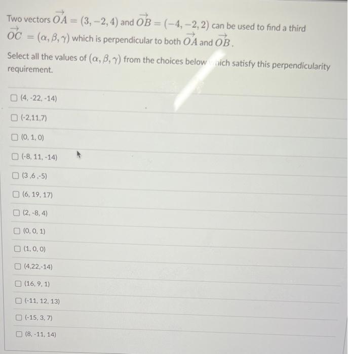 Solved Two vectors OA=(3,−2,4) and OB=(−4,−2,2) can be used | Chegg.com