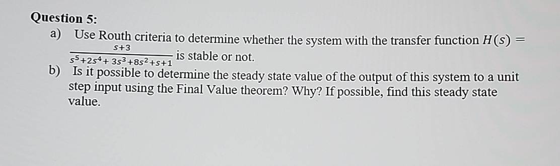 Solved Question 5:a) ﻿Use Routh criteria to determine | Chegg.com