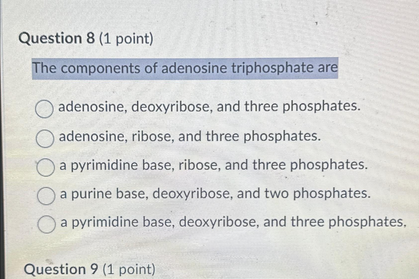 Solved Question 8 (1 ﻿point)The components of adenosine | Chegg.com