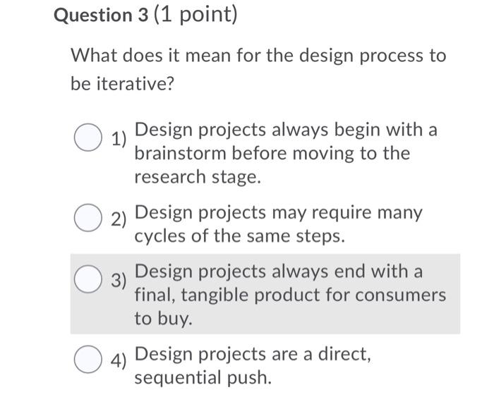 Question 3 (1 point) What does it mean for the design | Chegg.com