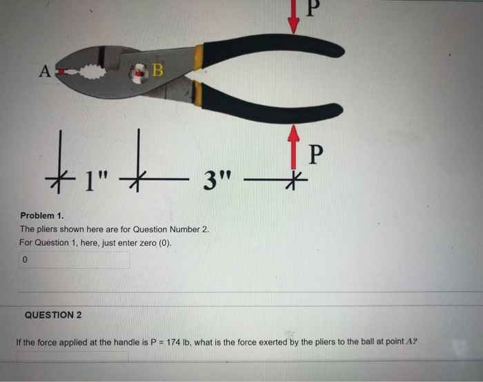 Solved +1" + 3" - * Problem 1. The pliers shown here are for | Chegg.com