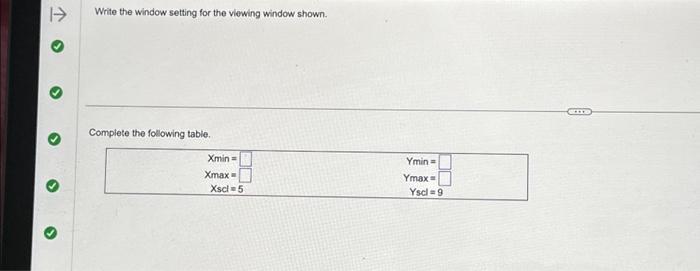 1- Write the window setting for the viewing window | Chegg.com