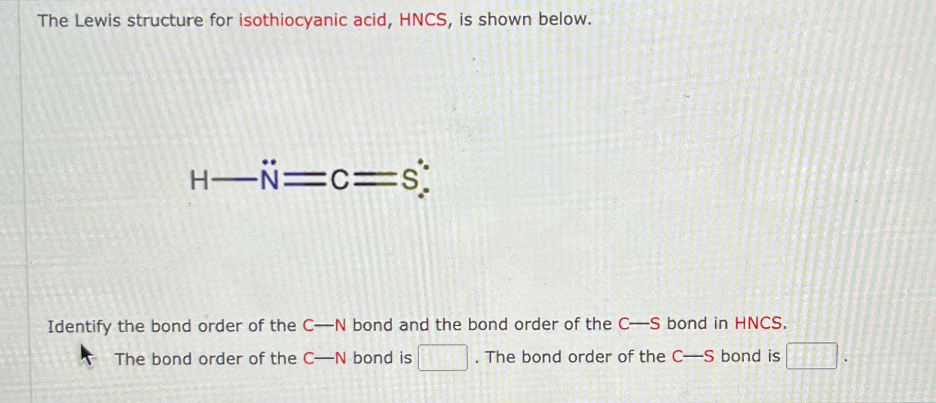 The Lewis structure for isothiocyanic acid, HNCS, ﻿is | Chegg.com