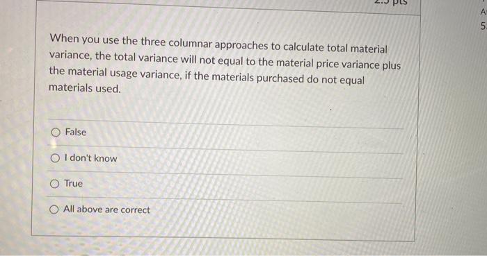 Solved A 5. When you use the three columnar approaches to | Chegg.com
