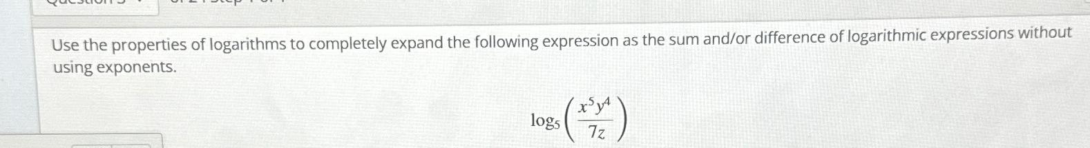 Solved Use the properties of logarithms to completely expand | Chegg.com