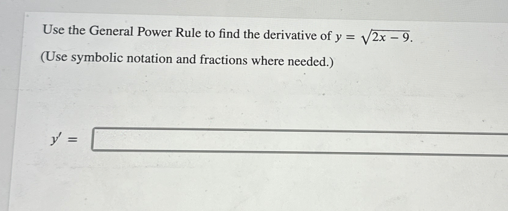 Solved Use the General Power Rule to find the derivative of | Chegg.com
