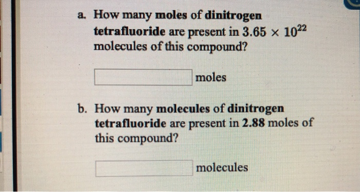 Solved a. How many moles of dinitrogen tetrafluoride are | Chegg.com