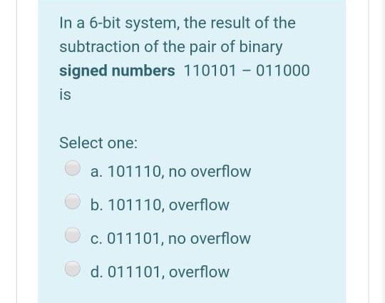 Solved In a 6-bit system, the result of the subtraction of | Chegg.com