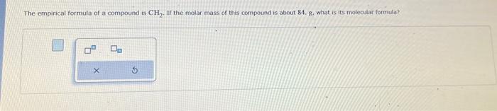 Solved The empirical formula of a compound is CH2. If the | Chegg.com