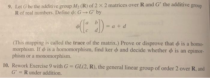 Solved 9. Let G be the additive group M2 (R) of 2 X 2 | Chegg.com