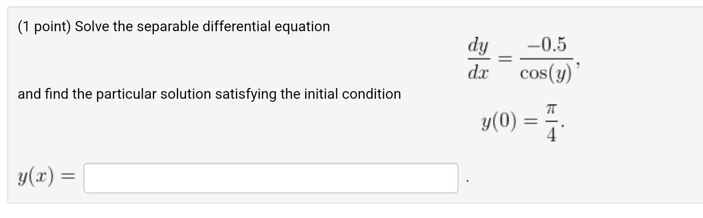Solved (1 ﻿point) ﻿Solve the separable differential | Chegg.com