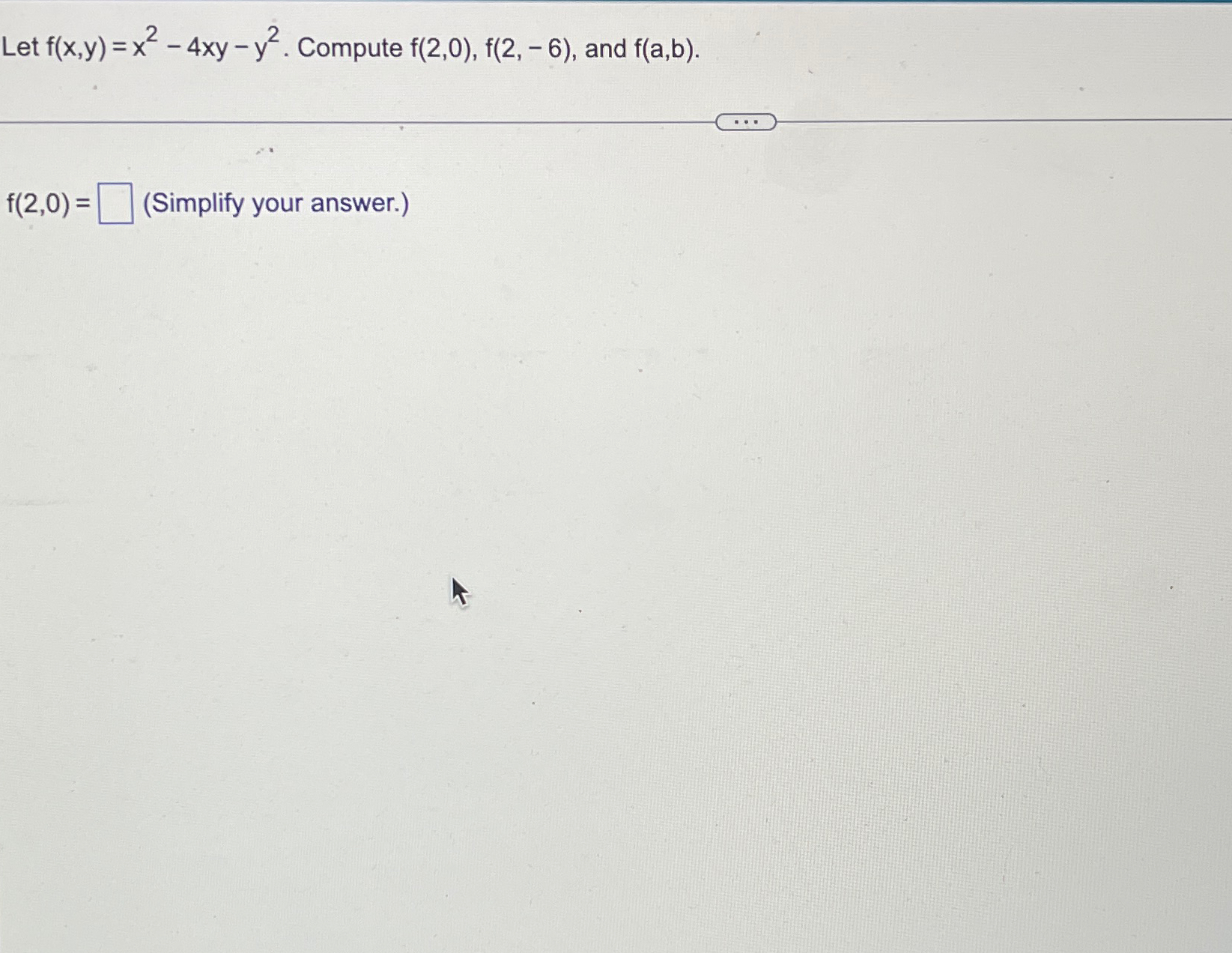 Solved Let f(x,y)=x2-4xy-y2. ﻿Compute f(2,0),f(2,-6), ﻿and | Chegg.com
