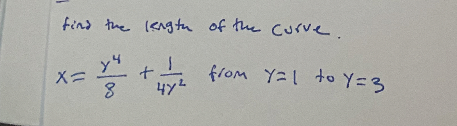 Solved fins the lengtu of the curve. x=y48+14y2 ﻿from y=1 | Chegg.com