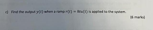 Solved b) Find the output y(t) when the input is x(t)=2e−2t | Chegg.com