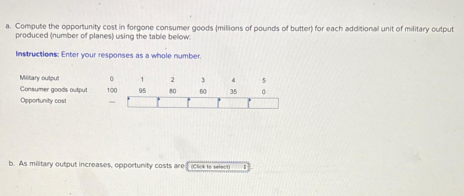 Solved a. ﻿Compute the opportunity cost in forgone consumer | Chegg.com