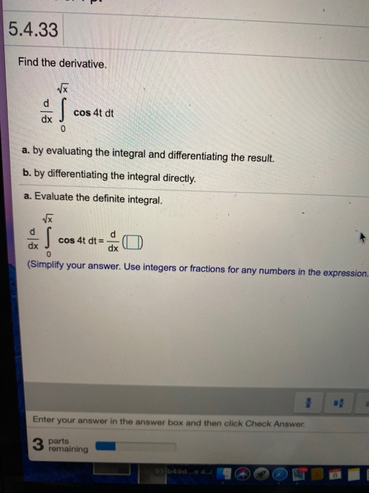 Solved 5.4.33 Find the derivative. V dx cos 4t dt 0 a. by | Chegg.com