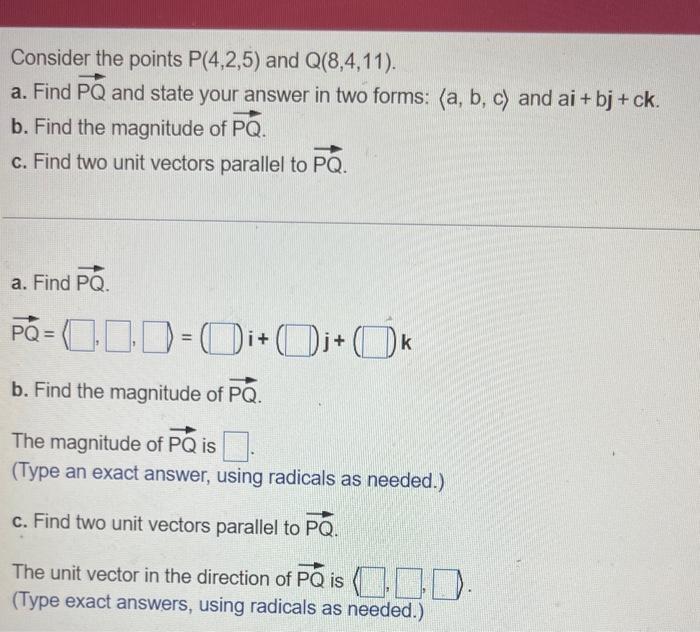 Solved Consider the points P(4,2,5) and Q(8,4,11). a. Find | Chegg.com