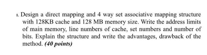 Solved 1. Design a direct mapping and 4 way set associative | Chegg.com