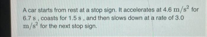 Solved A car starts from rest at a stop sign. It accelerates | Chegg.com
