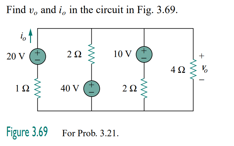 Solved Find vo ﻿and io ﻿in the circuit in Fig. 3.69.Figure | Chegg.com