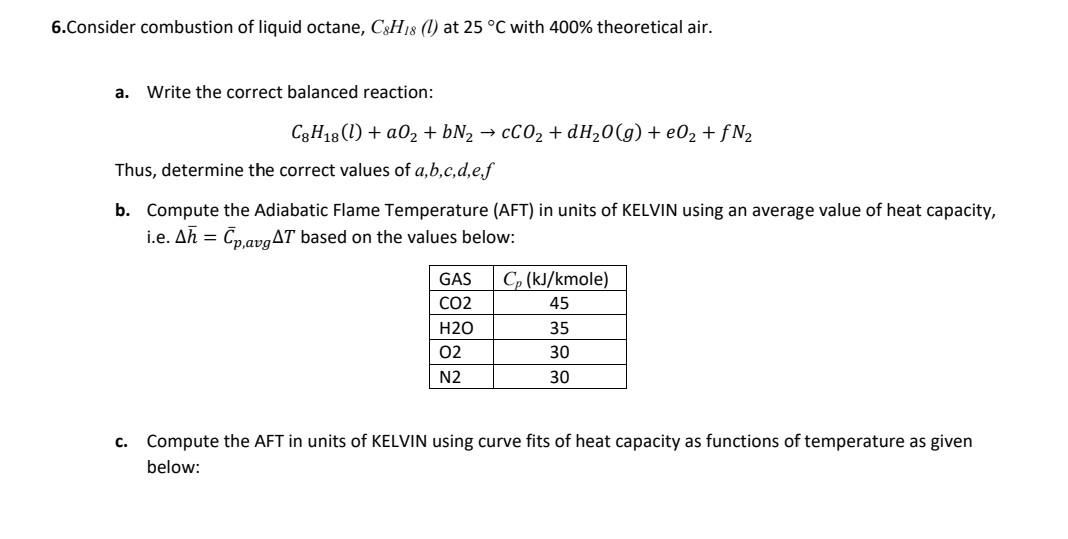 Solved 6. Consider combustion of liquid octane, C8H18 (l) at | Chegg.com