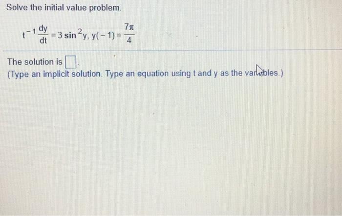 Solved Solve the initial value problem. dy 71 = 3 sin’y, y( | Chegg.com