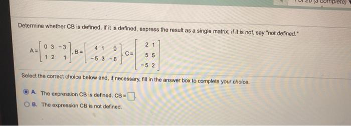 Solved complete Determine whether CB is defined. If it is | Chegg.com