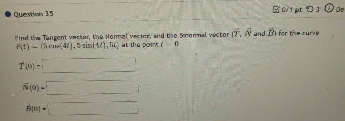 Solved Question 3501 ﻿pt 53DeFind the Tangent vector, the | Chegg.com
