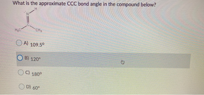 Solved What is the approximate CCC bond angle in the | Chegg.com