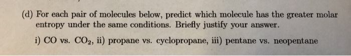 Solved (d) For each pair of molecules below, predict which | Chegg.com