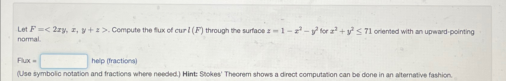 Solved Let F=(:2xy,x,y+z:). ﻿Compute the flux of curl(F) | Chegg.com