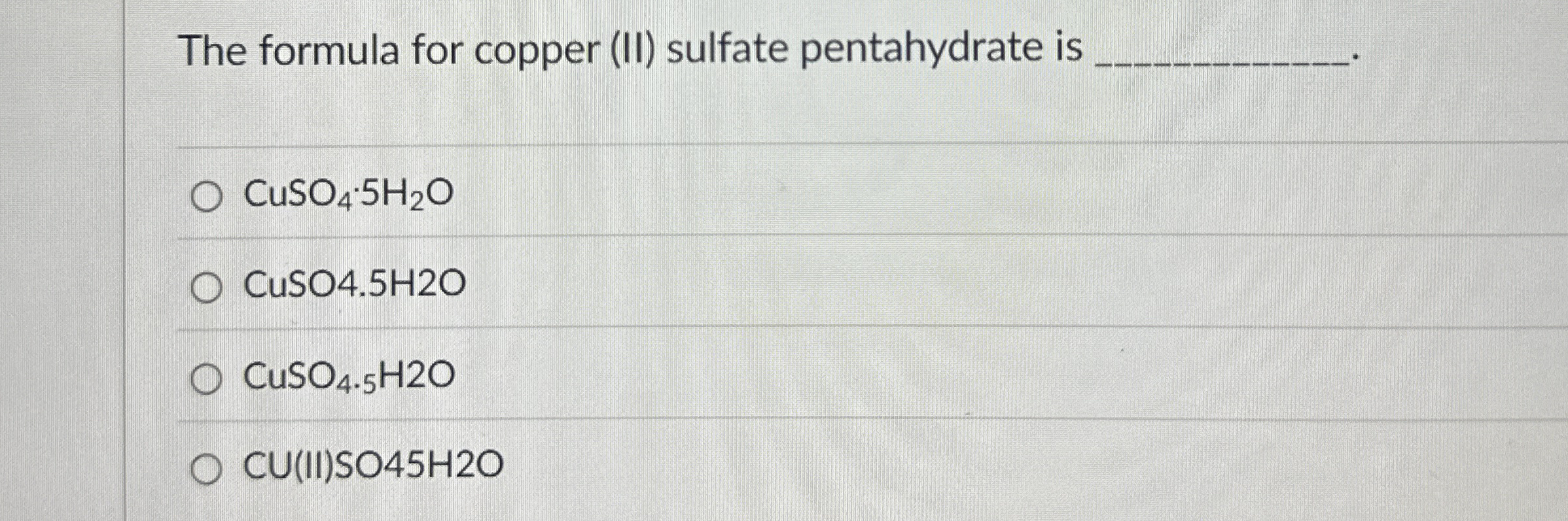 Solved The formula for copper (II) ﻿sulfate pentahydrate | Chegg.com