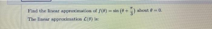 Solved sin Find the linear approximation of f(0) The linear | Chegg.com