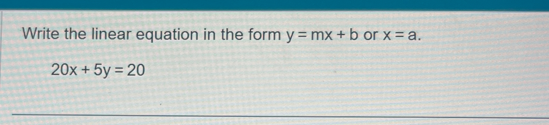 Solved Write the linear equation in the form y=mx+b ﻿or | Chegg.com