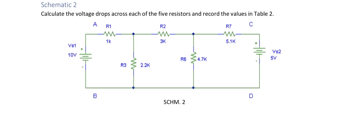 Solved Schematic 2Calculate the voltage drops across each of | Chegg.com