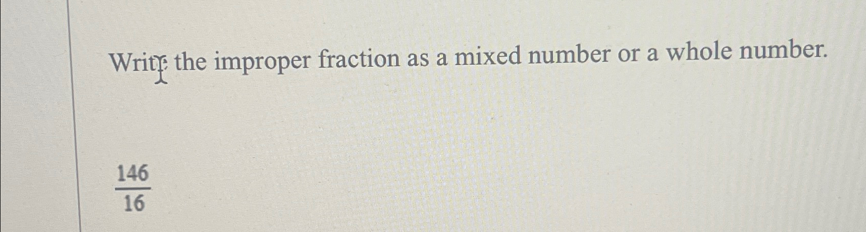 Solved Writf the improper fraction as a mixed number or a | Chegg.com