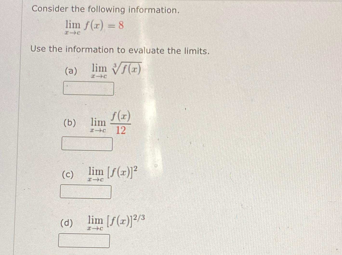Solved Consider the following information.limx→cf(x)=8Use | Chegg.com