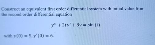 Solved Construct an equivalent first order differential | Chegg.com