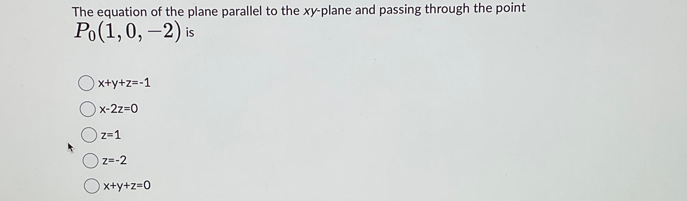 Solved The equation of the plane parallel to the xy-plane | Chegg.com