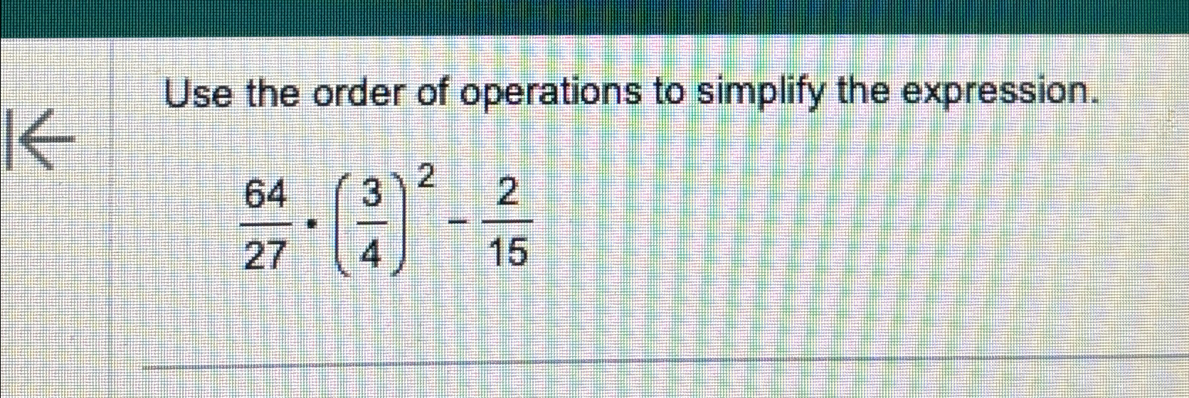 Solved Use the order of operations to simplify the | Chegg.com