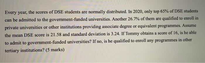 Solved Every year, the scores of DSE students are normally | Chegg.com