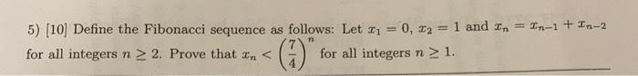 Solved 5) (10) Define the Fibonacci sequence as follows: Let | Chegg.com