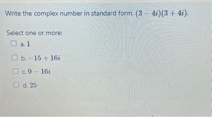 Solved Write the complex number in standard form. | Chegg.com