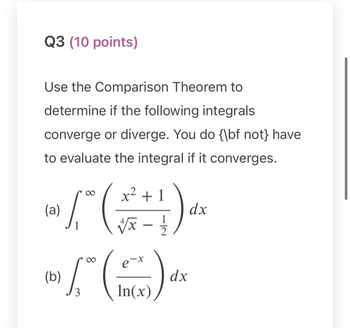 Solved Use the Comparison Theorem to determine if the | Chegg.com
