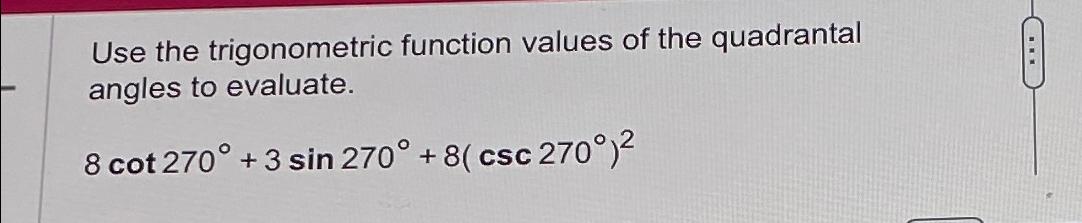 Solved Use the trigonometric function values of the | Chegg.com