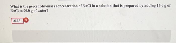 Solved What is the percent-by-mass concentration of NaCl in | Chegg.com