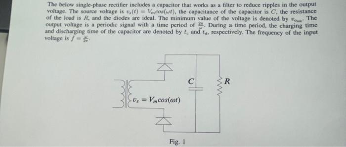 The below single-phase rectifier includes a capacitor | Chegg.com