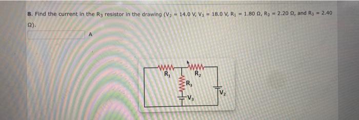 Solved 8. Find the current in the R3 resistor in the drawing | Chegg.com