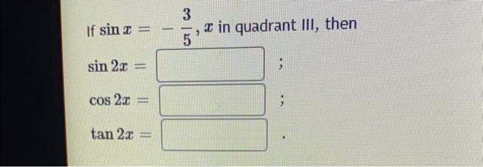Solved If sinx=−53,x in quadrant III, then | Chegg.com